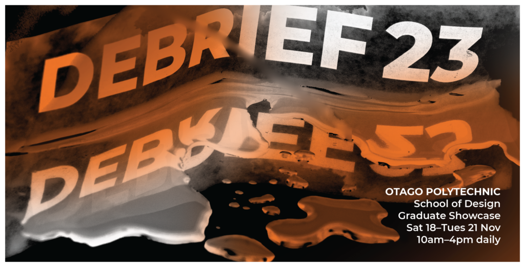 2023 Graduate Show Previews | 'Debrief' Otago Polytechnic, Te Pūkenga - Design Assembly