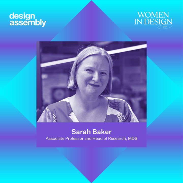 Women in Design . . . Dr Sarah Baker - Design Assembly
